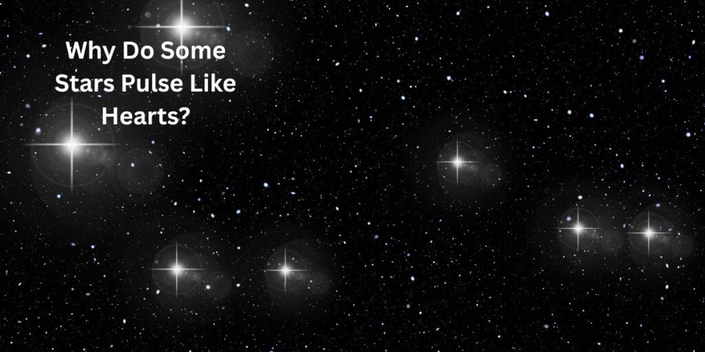 Why Do Some Stars Pulse Like Hearts? - Astronex